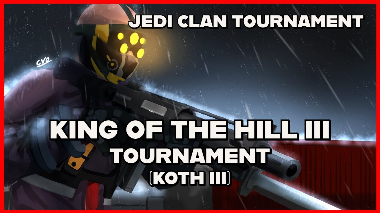 [SATURDAY (5/18) Stream] JEDI TOURNAMENT - KING OF THE HILL 3 (KOTH 3 ...