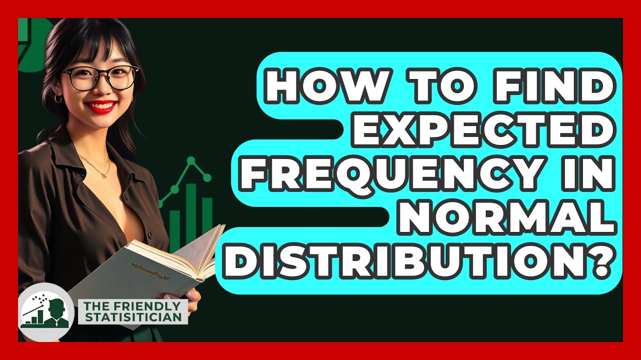 How To Find Expected Frequency In Normal Distribution? - The Friendly ...
