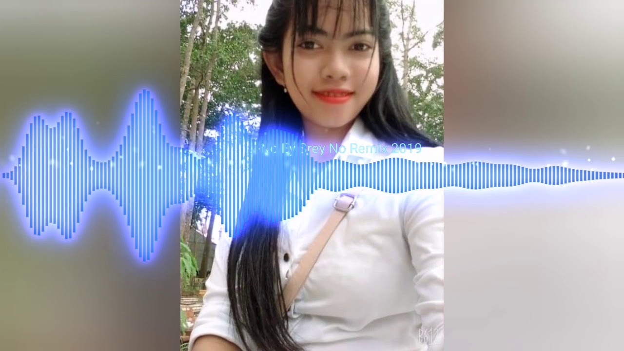 No ey srey no remix hay nhất 2019 /ducaty hoàng minh - YouTube