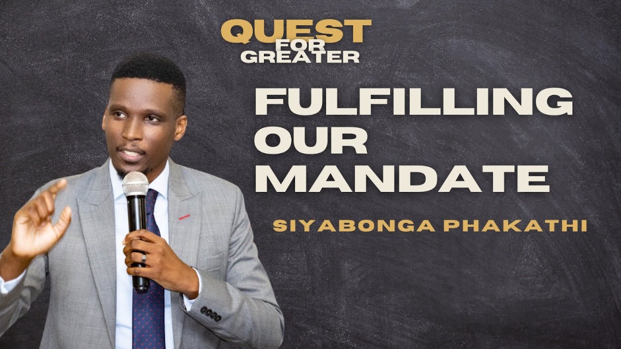 Fulfilling our Mandate by Siyabonga Phakathi - YouTube