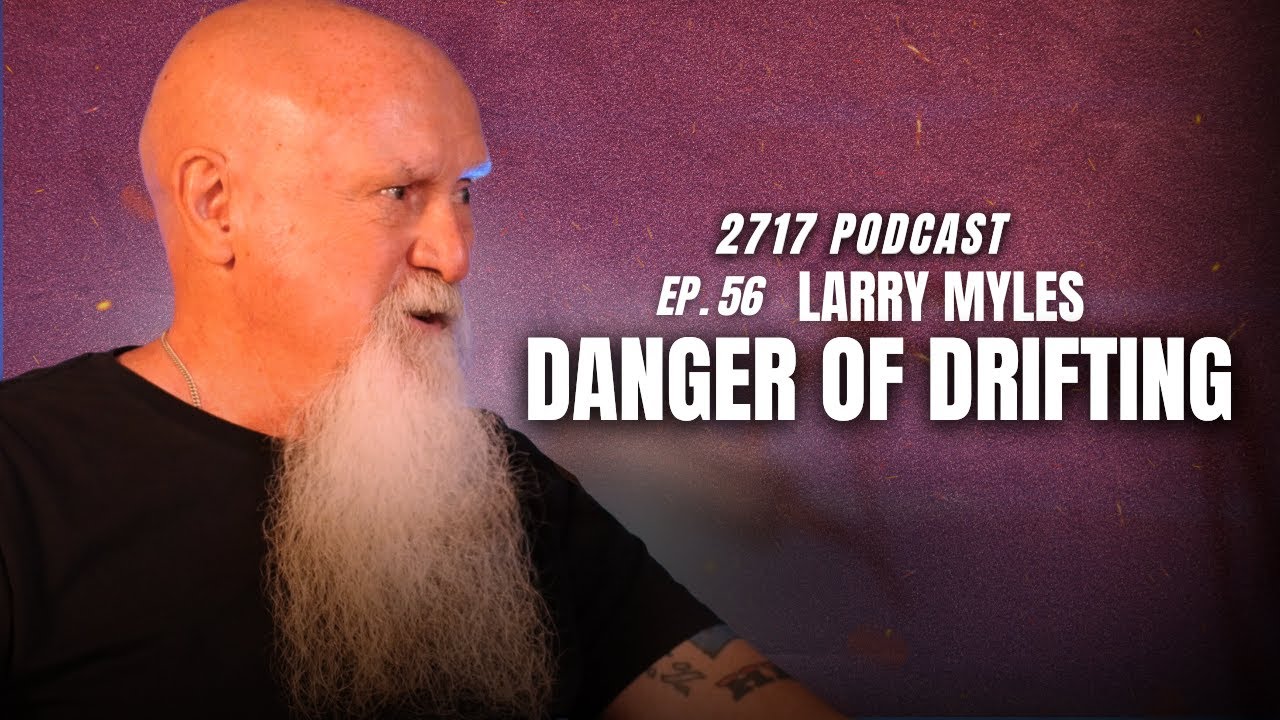 Ep 56 | Larry Miles "Danger of Drifting" - YouTube