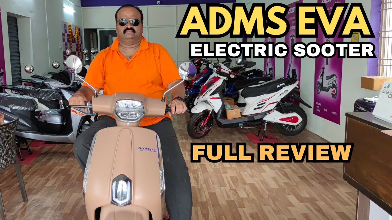 ADMS💥 EVA 💥ELECTRIC SCOOTER REVIEW 💥cost at 1.65lakhs - YouTube