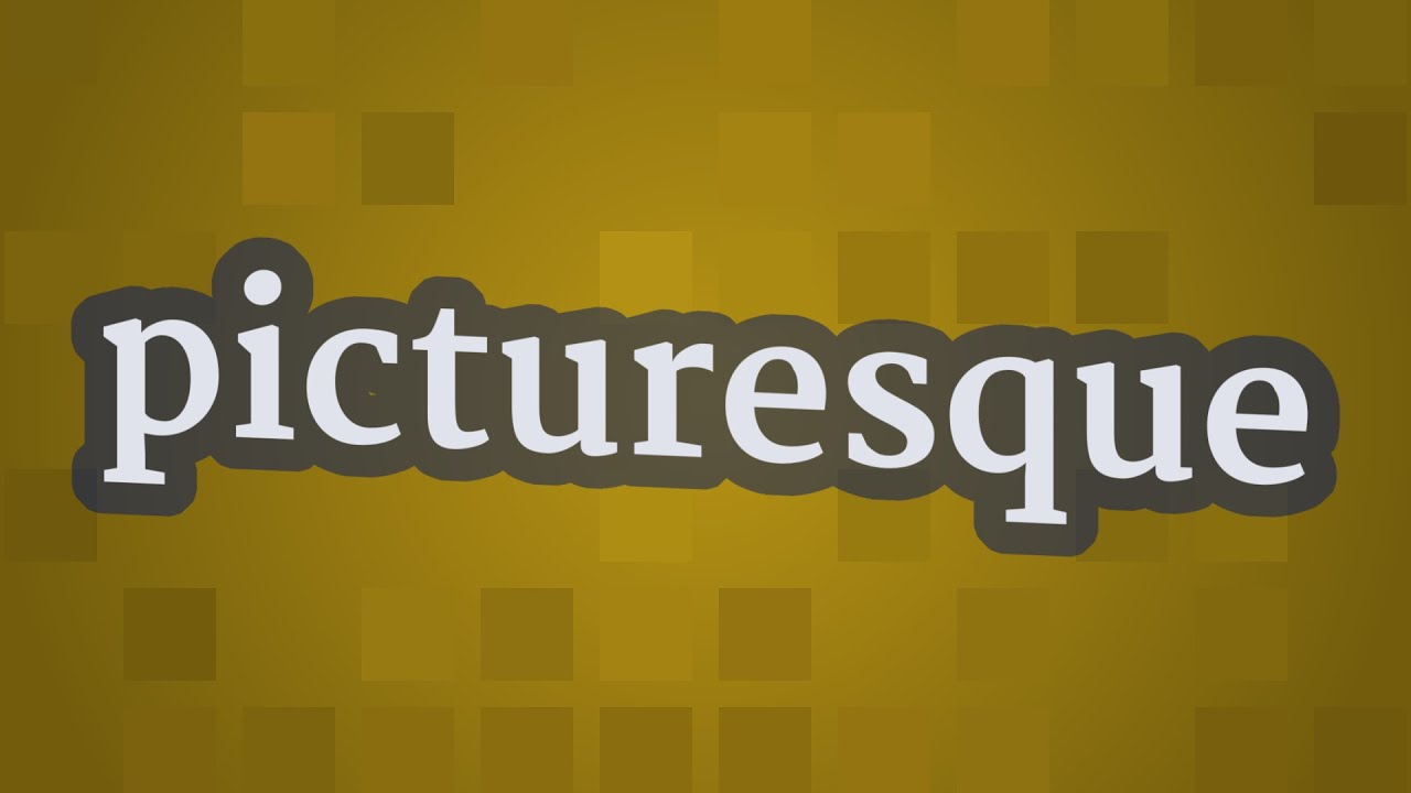 PICTURESQUE pronunciation • How to pronounce PICTURESQUE - YouTube