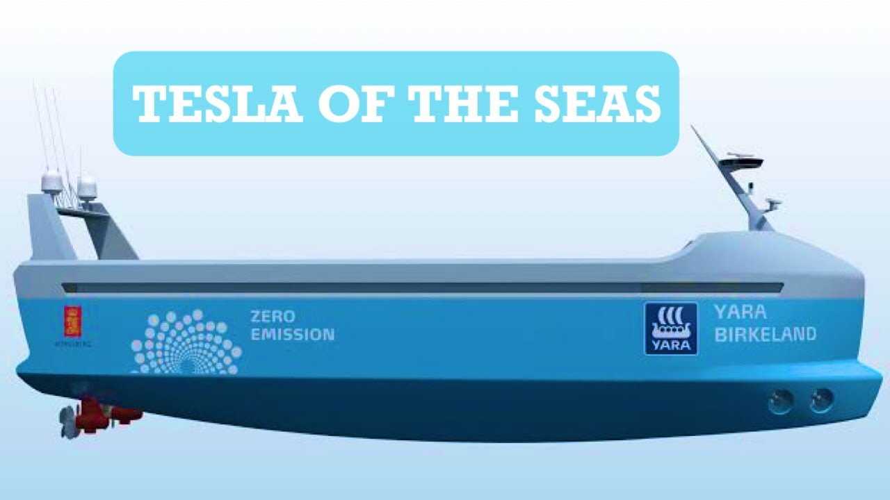 Tesla of the Seas “Yara Birkeland“ | the Zero Emission Container Ship ...
