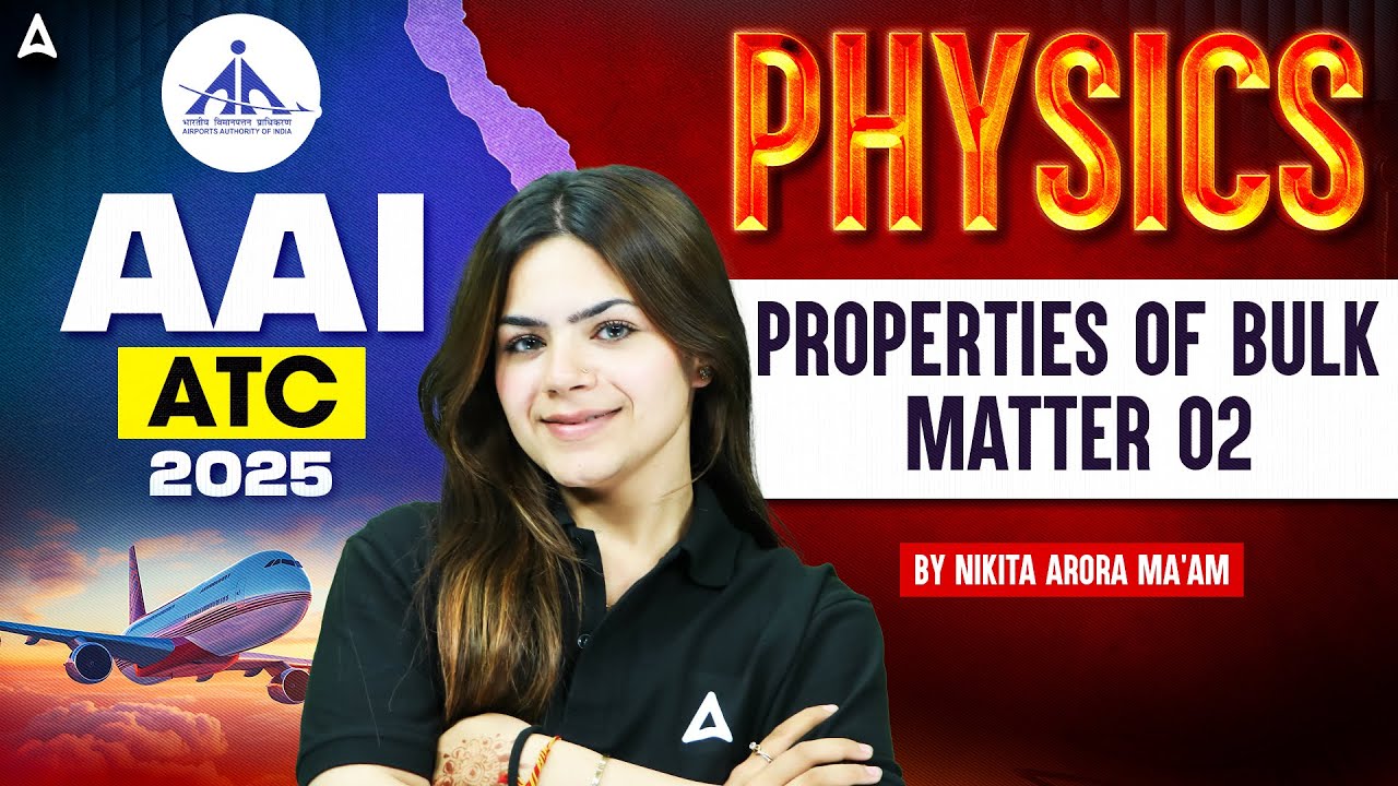 AAI ATC Physics Classes 2025 | AAI ATC Physics Properties of Bulk ...