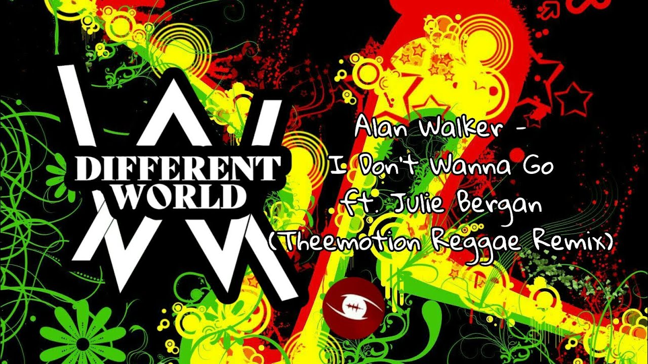 Alan Walker I Dont Wanna Go Ft Julie Bergan Theemotion Reggae