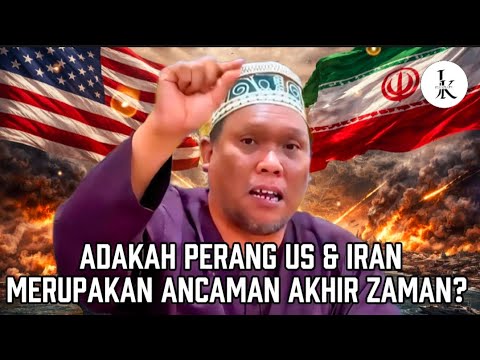 ADAKAH PERANG US & IRAN MERUPAKAN ANCAMAN AKHIR ZAMAN? - Ustaz Auni