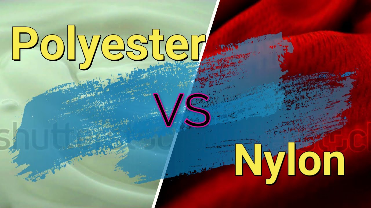 Nylon vs Polyester: History & Comprehensive Comparison - YouTube