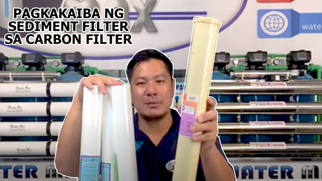 ANO ANG PAGKAKAIBA NG SEDIMENT FILTER SA CARBON FILTER ? | carbon lodi ...