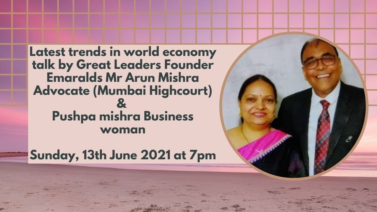 Latest trends in world economy talk by Great Leaders Founder Emaralds ...