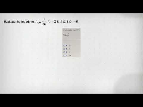 Evaluate the logarithm. log_(6)(1)/(36) A. -2 B. 2 C. 6 D. -6 - YouTube