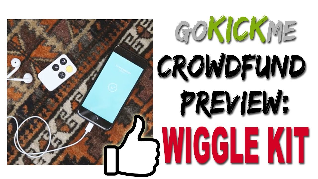 Wiggle Kit - Crowdfunding Preview - Go Kick Me - YouTube