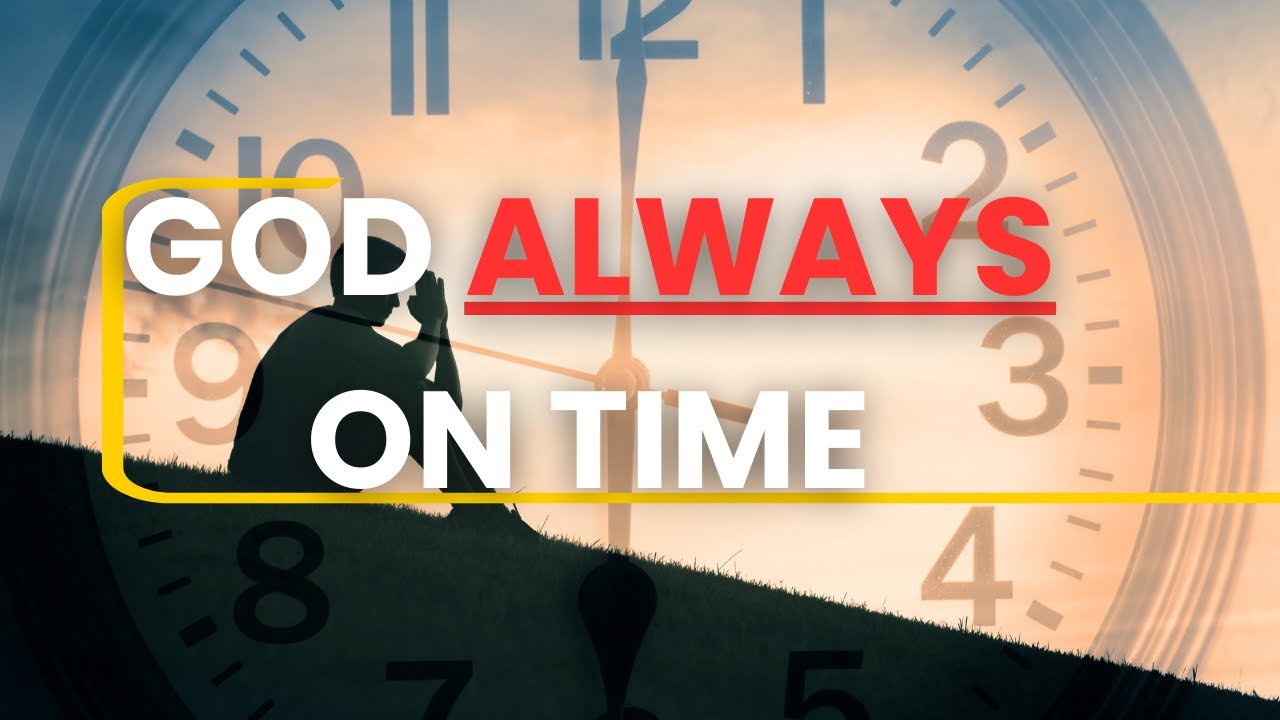 God Wants You To be on his Time - Trusting God's Perfect Timing ...