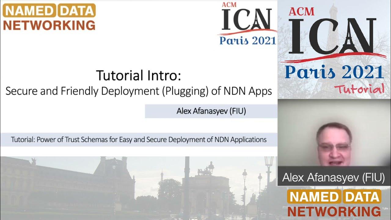 Intro: Plugging NDN Apps - Alex Afanasyev / NDN Tutorial @ ACM ICN 2021 - YouTube
