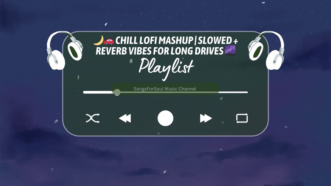 🌙🚗 Chill Lofi Mashup | Slowed + Reverb Vibes for Long Drives 🌌 - YouTube