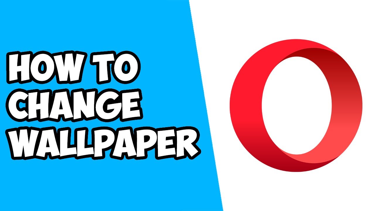 How To Change Wallpaper on Opera - YouTube