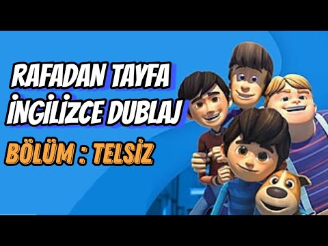 rafadan tayfa ingilizce dublaj ödevi
