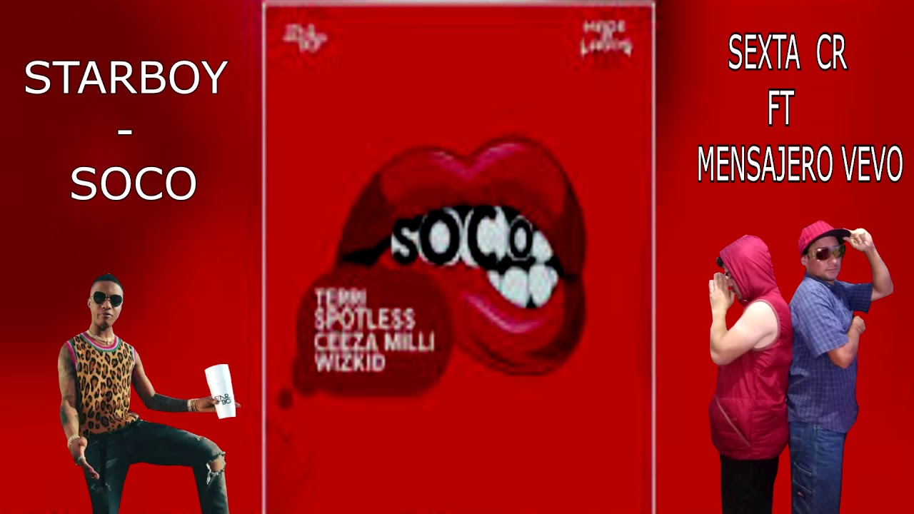 #STARBOY - SOCO ft. TERRI X SPOTLESS X CEEZA MILLI X WIZKID (OFFICIAL ...