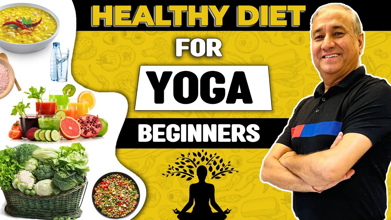 Healthy Diet For Yoga Beginners | Yoga & Food - YouTube