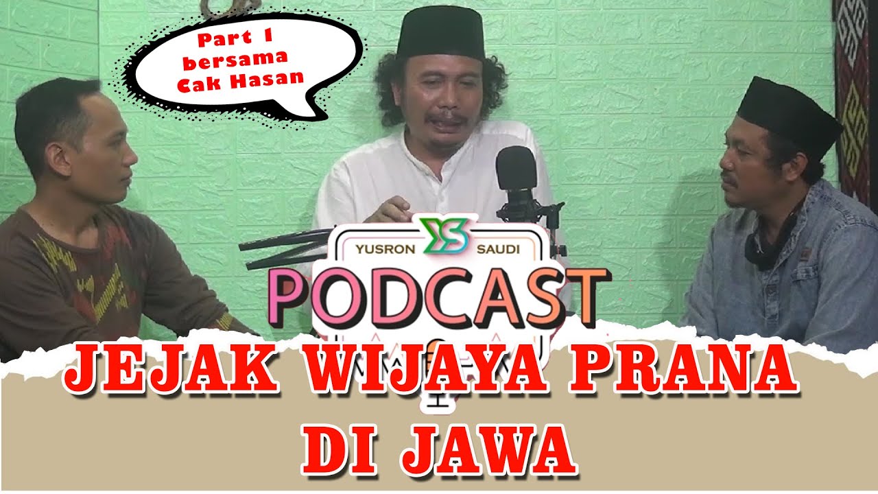 PODCAST SEJARAH JEJAK WIJAYA PRANA DI JAWA YUSRON CAK HASAN GEGEN - YouTube