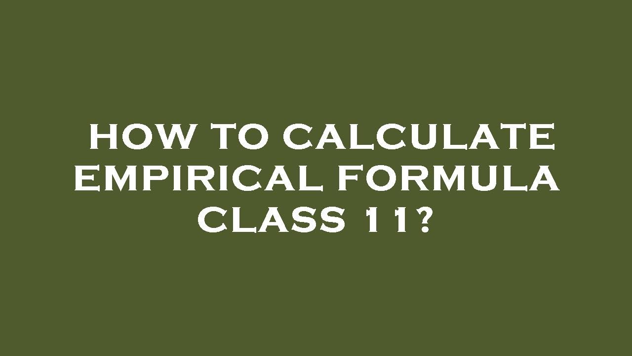 How To Calculate Empirical Formula Class 11 YouTube how-to-calculate-empirical-formula-class-11-youtube