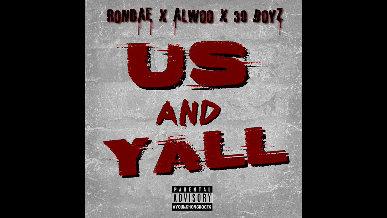 Rondae x Alwoo x 30 Boyz - Us And Yall - YouTube