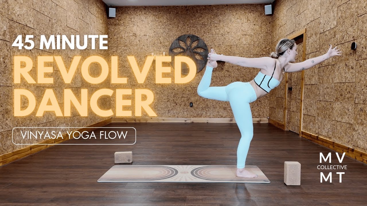 Revolved Dancer Flow - Free 45min Vinyasa Practice - YouTube