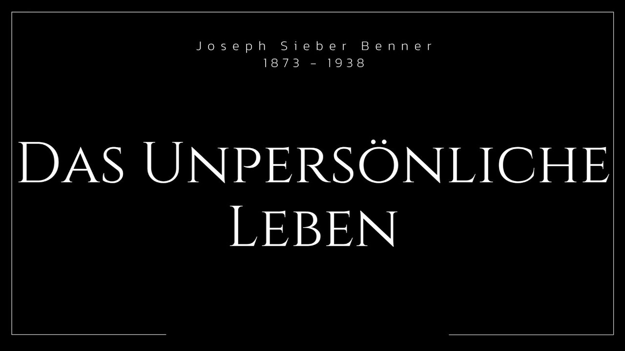 Hörbuch - DAS UNPERSÖNLICHE LEBEN – Joseph Sieber Benner - vorgelesen ...