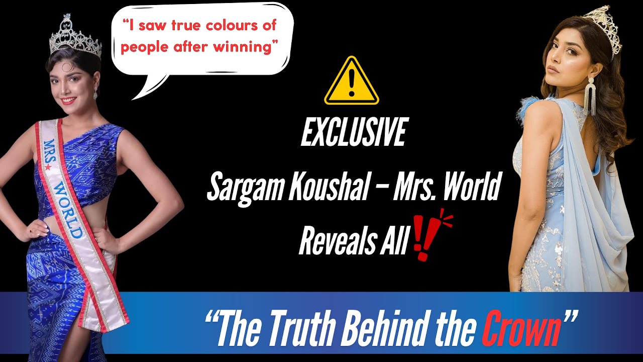 Breaking the Silence on Mrs. World 2022 Journey -Sargam Koushal | Mrs ...