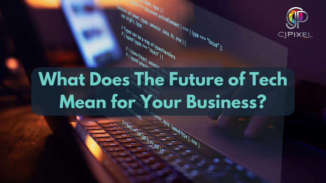What Does The Future of Tech Mean for Your Business? | Presentation | Q ...