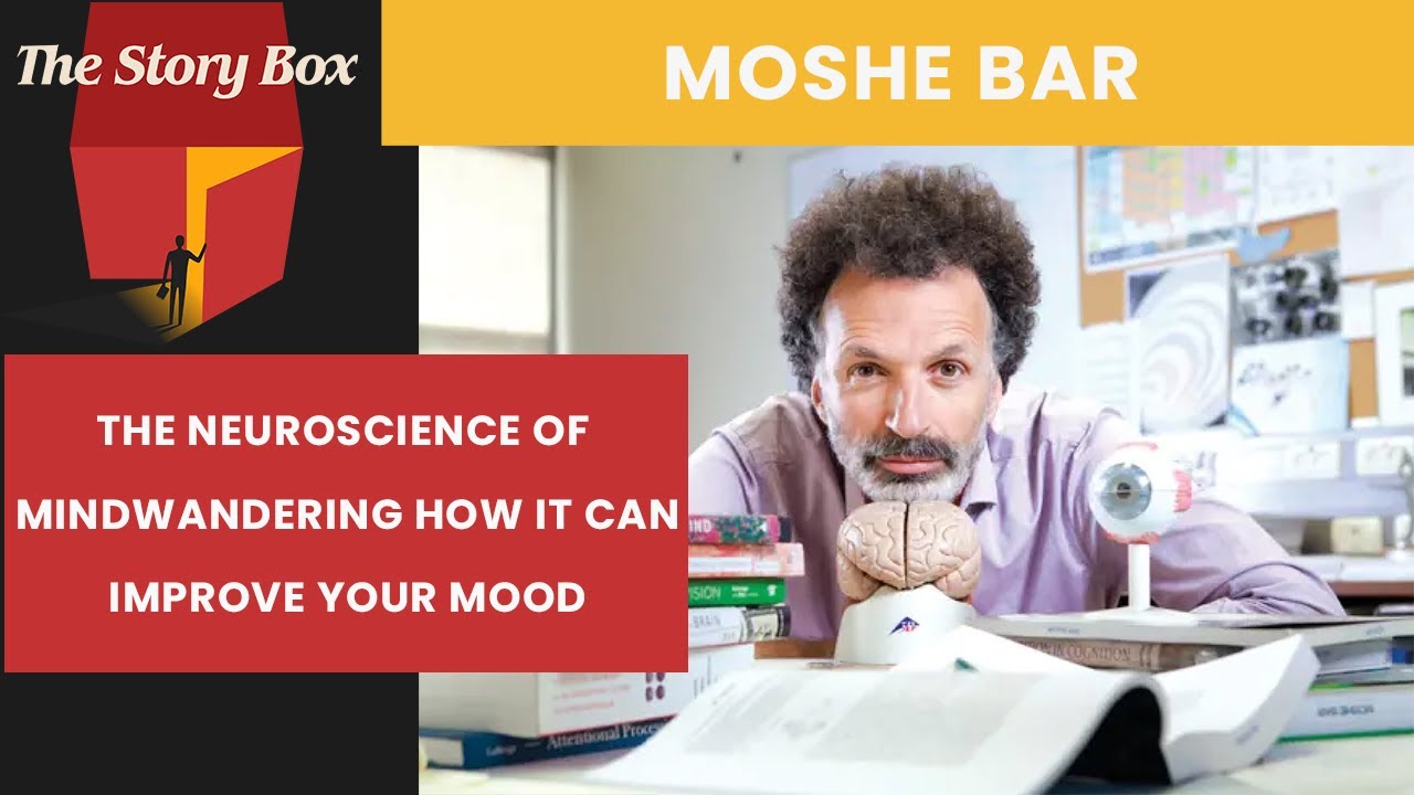 How Mind wandering Can Improve Creativity and Mood | Dr Moshe Bar - YouTube