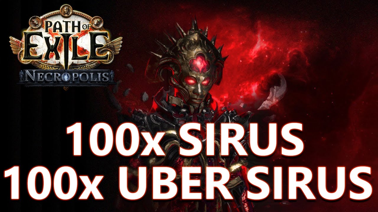 PoE 3 24 Necropolis - 100x Sirus & Uber Sirus lootbreakdown - YouTube