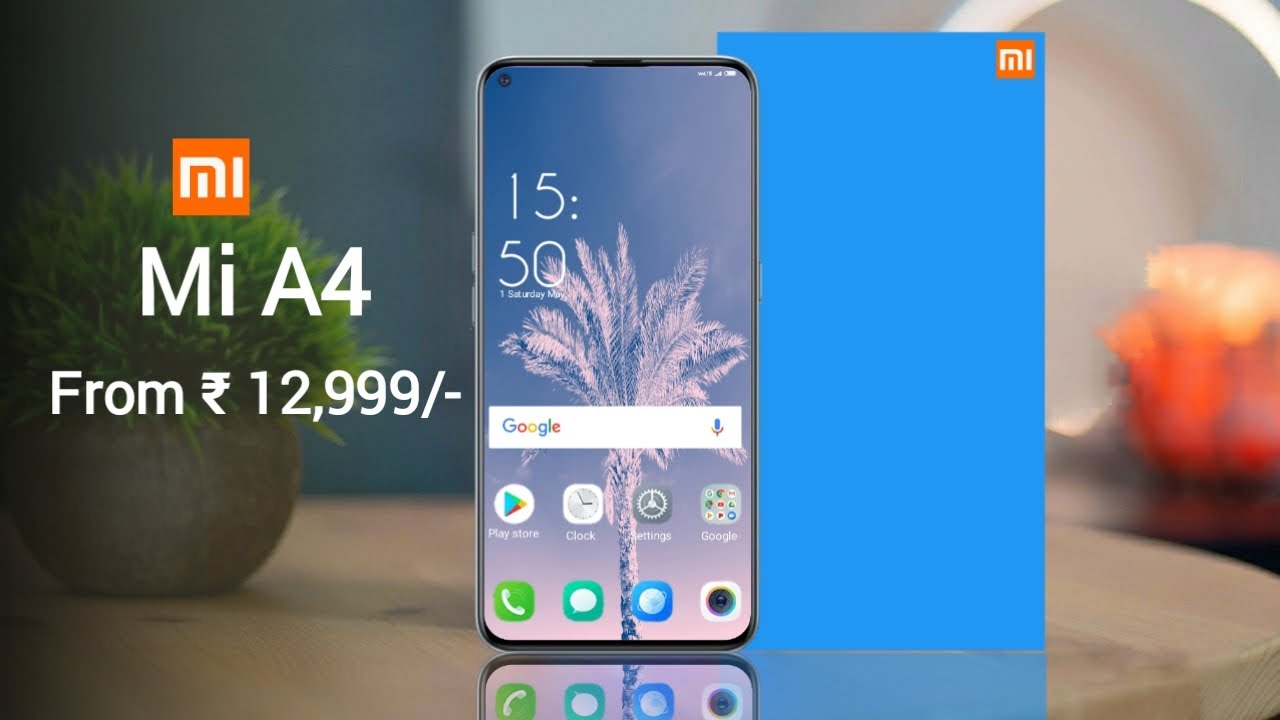 Xiaomi Mi A4 launch date in india with 27W fast charging and mi a4 full ...