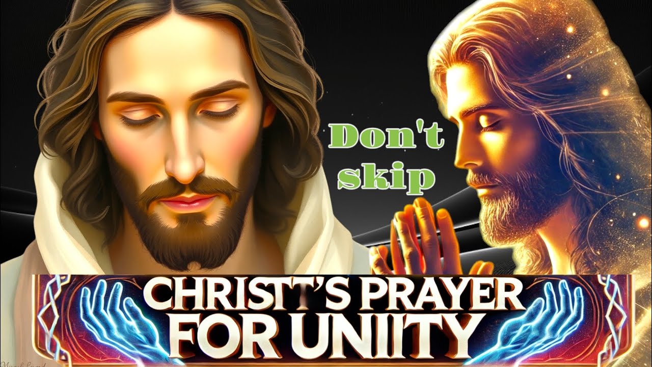 Christ’s Powerful Prayer for Unity: Why Believers Must Stand Together # ...