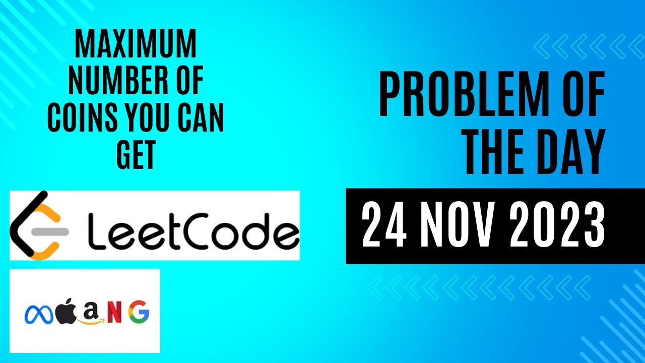 Maximum Number Of Coins You Can Get Problem Of The Day 24 NOV 2023 maximum-number-of-coins-you-can-get-problem-of-the-day-24-nov-2023