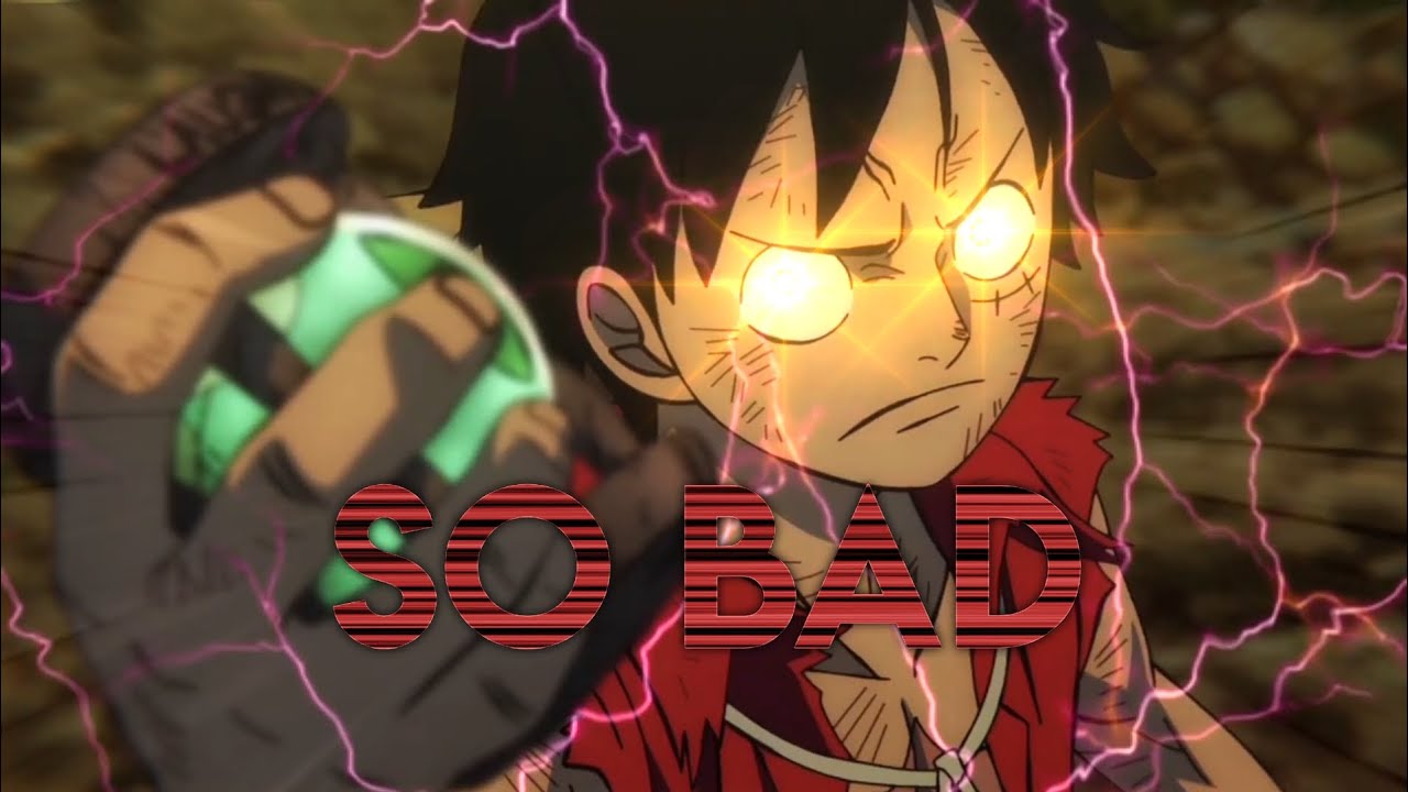 So bad - One piece [AMV/Edit] - YouTube