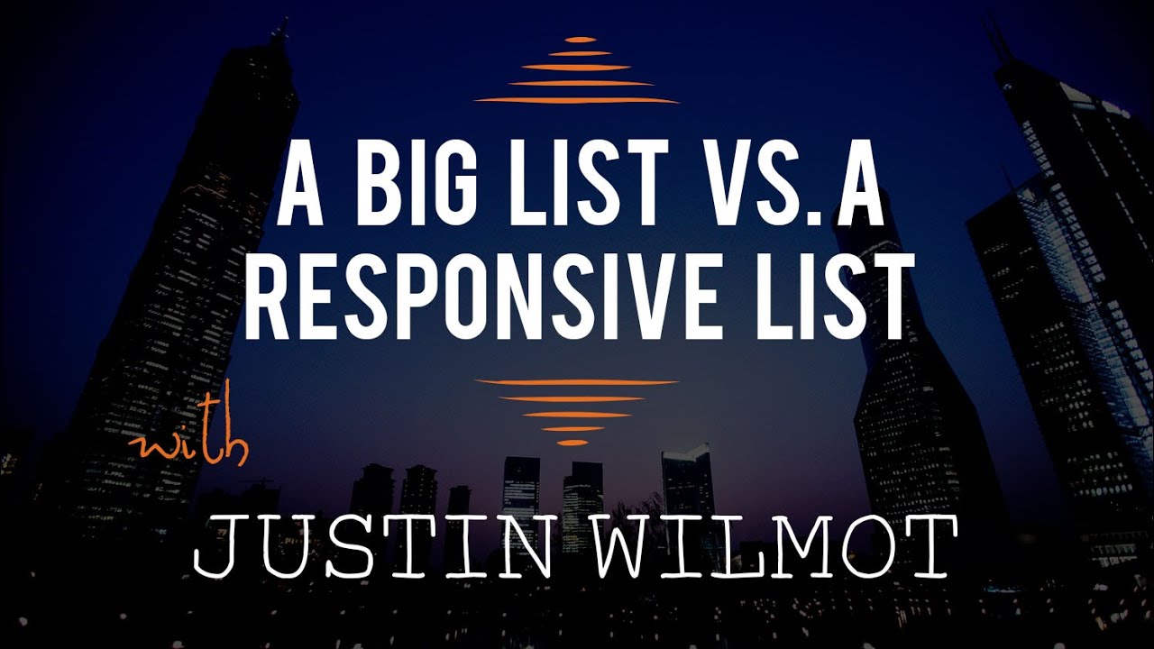 A Big List vs. A Responsive List with Justin Wilmot - YouTube