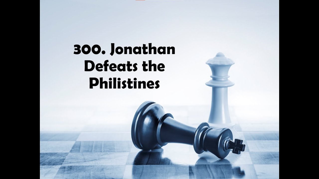 300. Jonathan Defeats the Philistines - YouTube