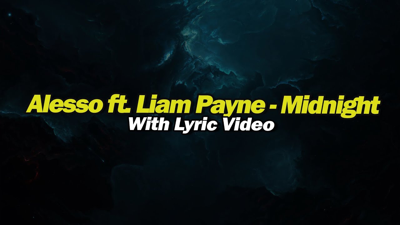 Alesso ft. Liam Payne - Midnight (Lyric Video) - YouTube
