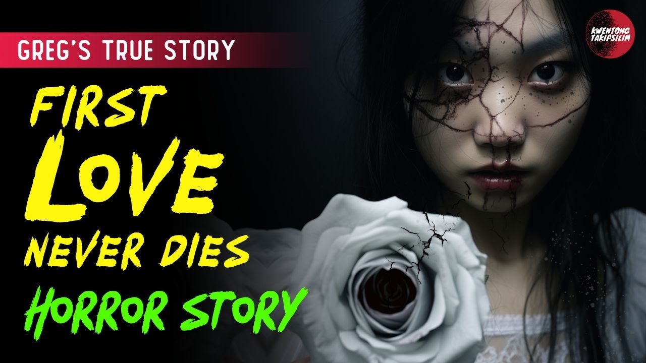 FIRST LOVE NEVER DIES HORROR LOVE STORY | GREG'S STORY | TRUE HORROR ...