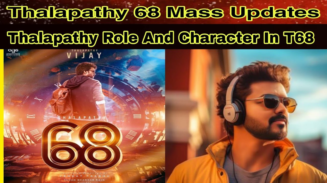 Thalapathy68 Updates | Thalapathy Role In T68 | Thalapathy Vijay ...