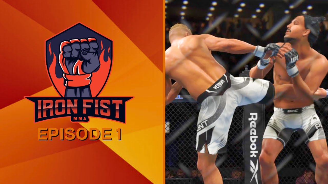 Iron Fist MMA Episode 1 | An EA Sports UFC 4 & 3 Create A Fighter Show ...