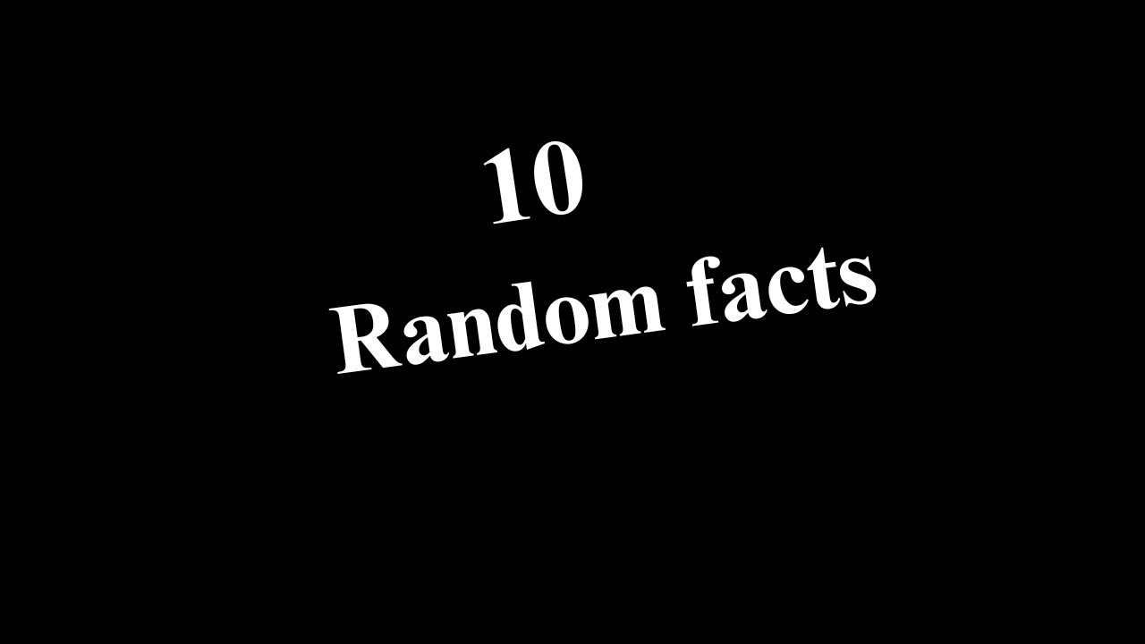 10 random fun facts - YouTube