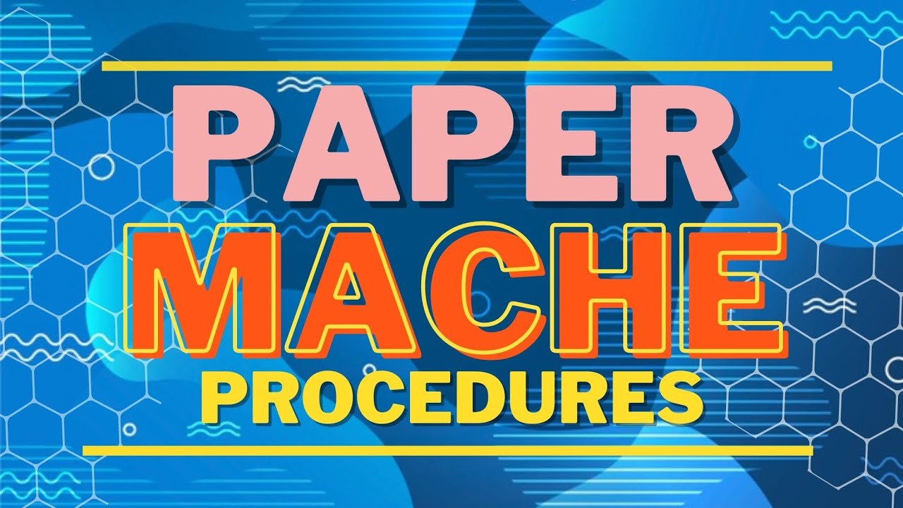 Paper Mache Procedures - YouTube