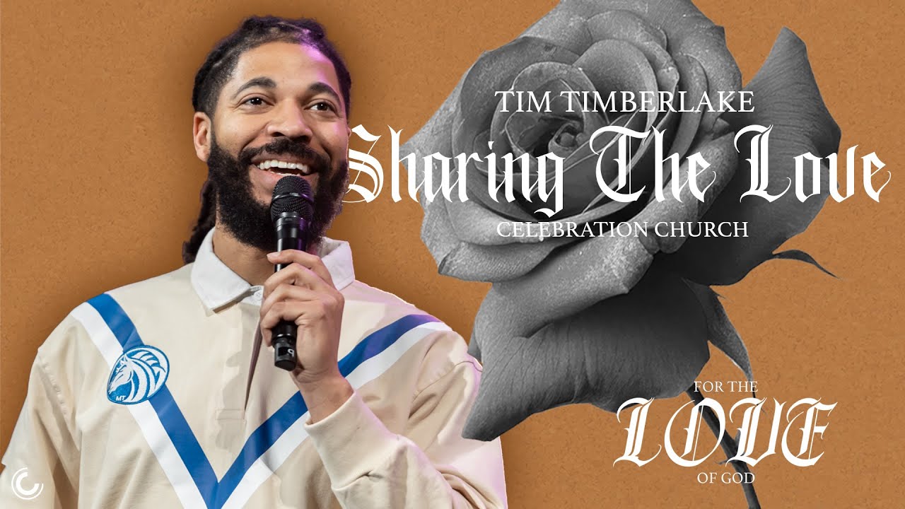 Sharing The Love | Tim Timberlake | Celebration Everywhere - YouTube