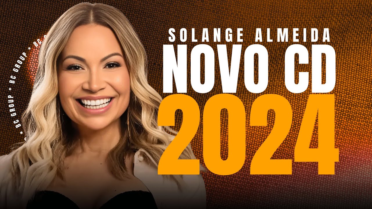 SOLANGE ALMEIDA 2024 - REPERTÓRIO NOVO OUTUBRO 2024 - SÓ MÚSICAS NOVAS - YouTube