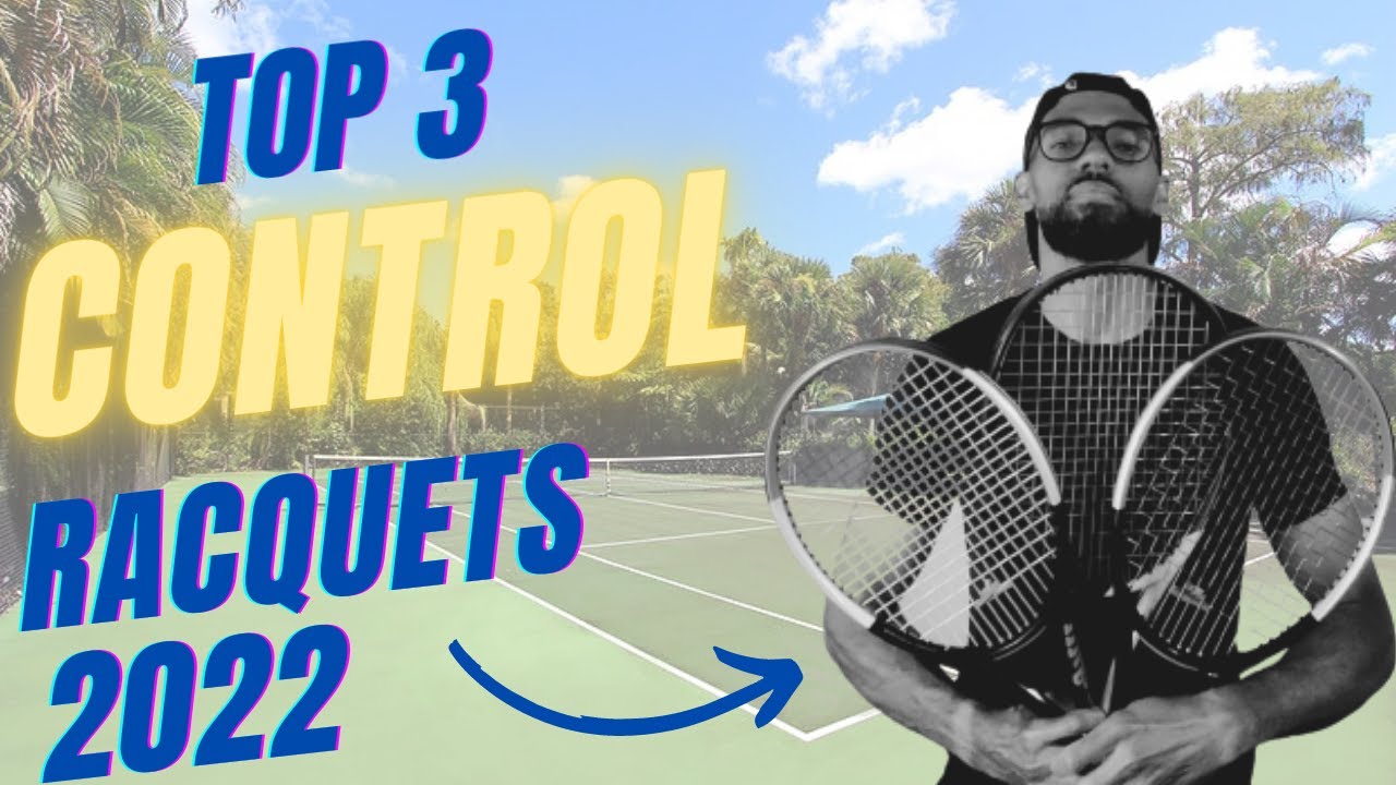My top 3 SURPRISING control tennis racquets are... - YouTube
