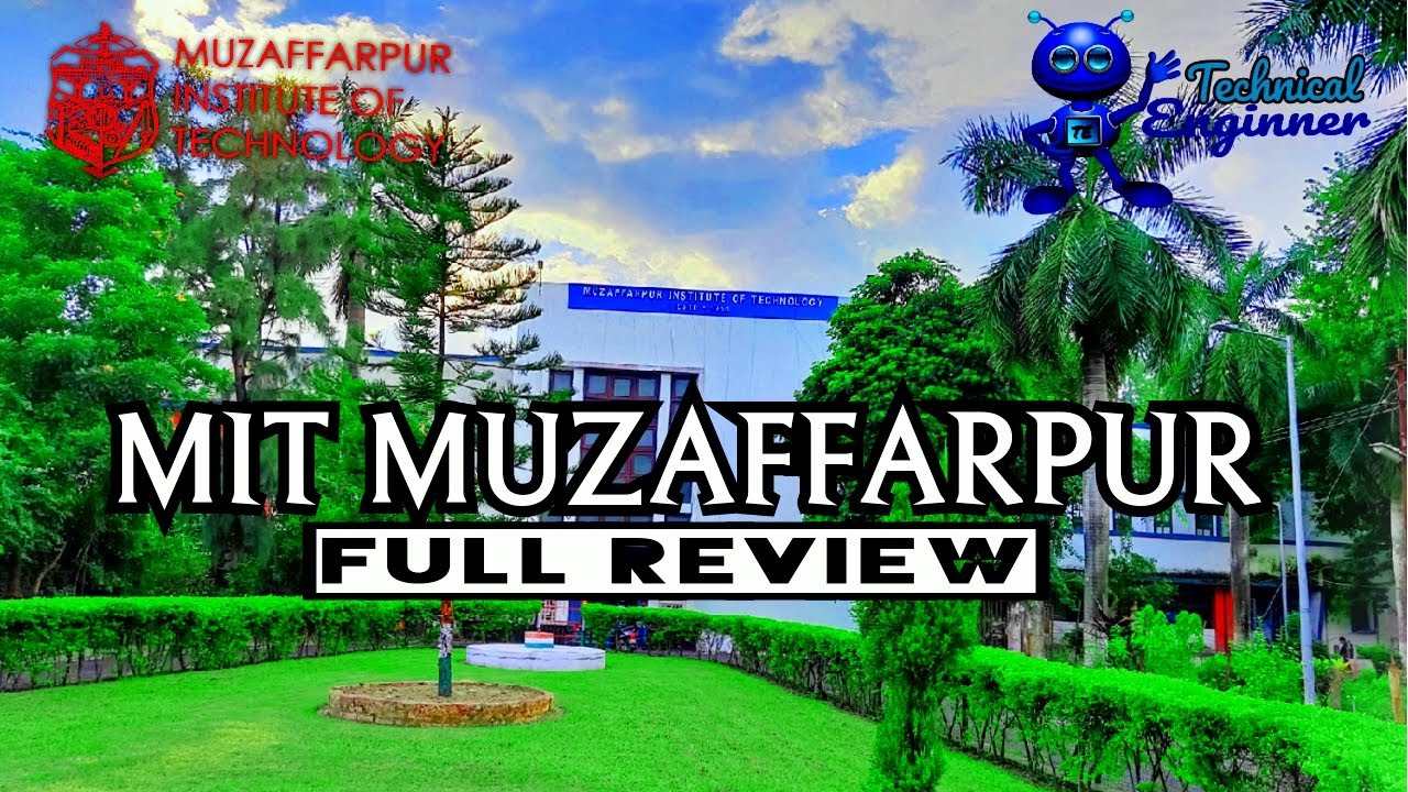 MIT MUZAFFARPUR || MIT MUZAFFARPUR campus review || MIT Muzaffarpur ...