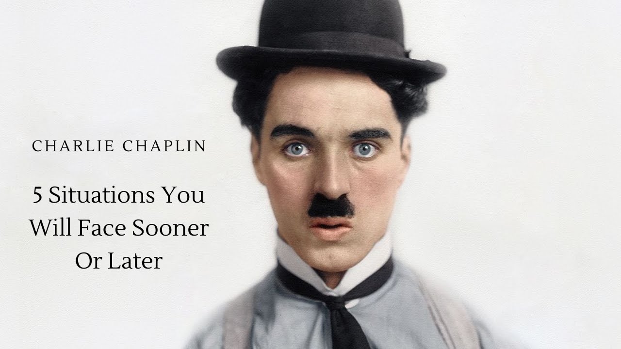 Charlie Chaplin 5 Situations You Will Face Sooner Or Later - YouTube