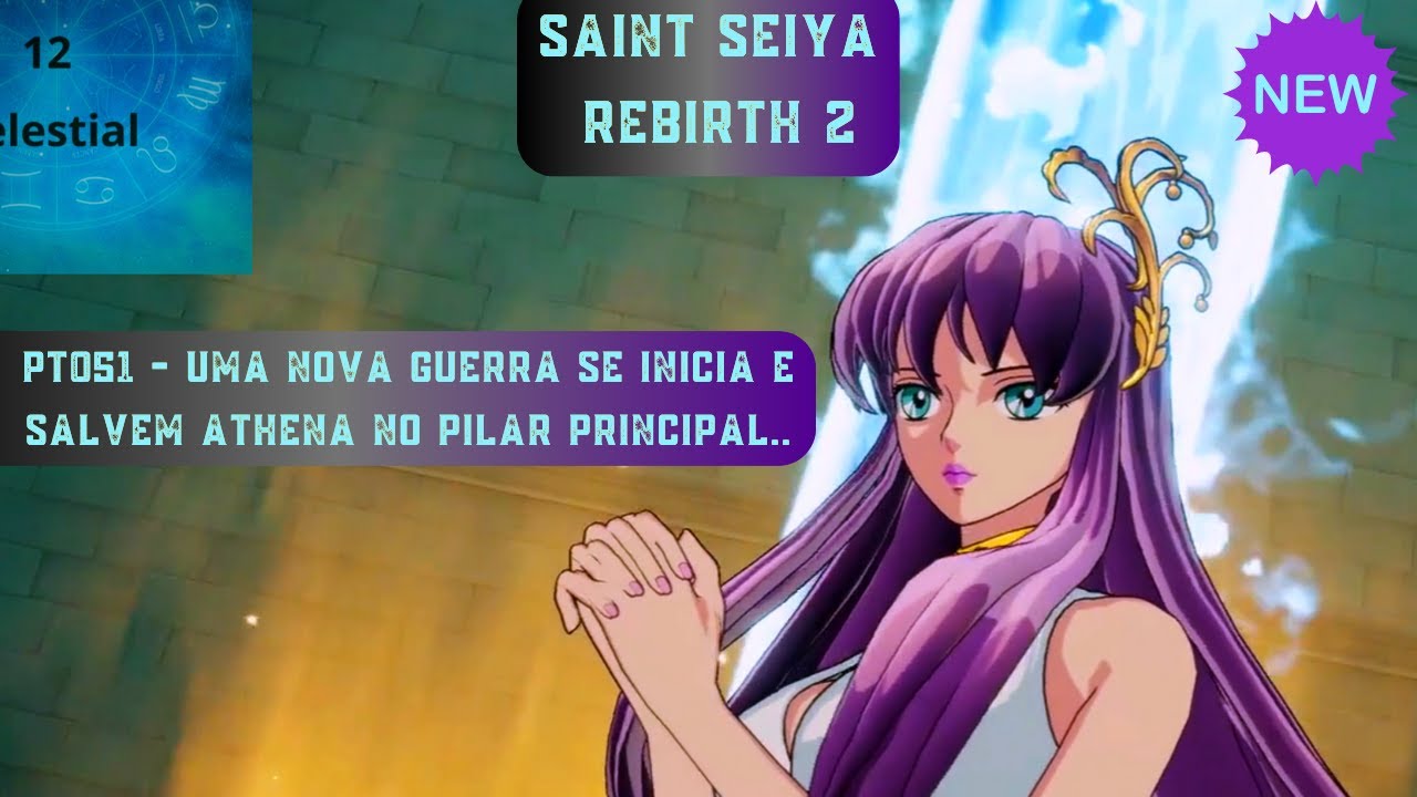 SAINT SEIYA REBIRTH 2 - PT51 - UMA NOVA GUERRA COMEÇA.. SALVEM ATHENA ...